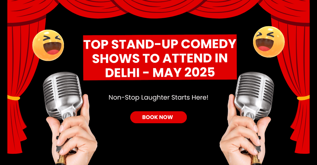 Top Stand-Up Comedy Shows in Delhi NCR – May 2025