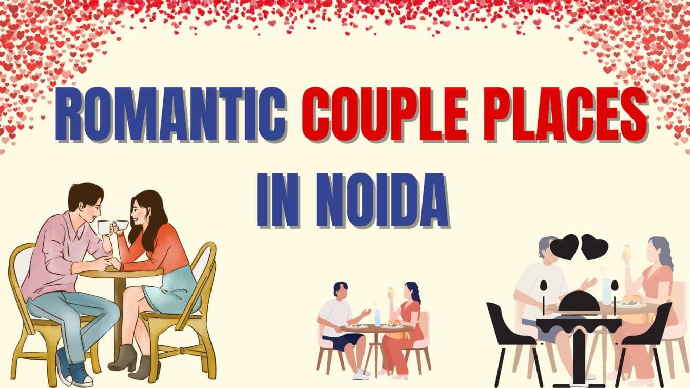Top 12 Romantic Couple Places in Noida | Rooftop & Private Dining